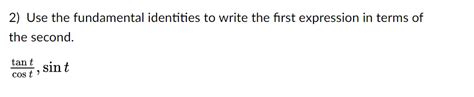 solved 2 use the fundamental identities to write the first