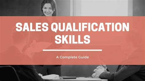Sales Qualification Skills A Complete Guide