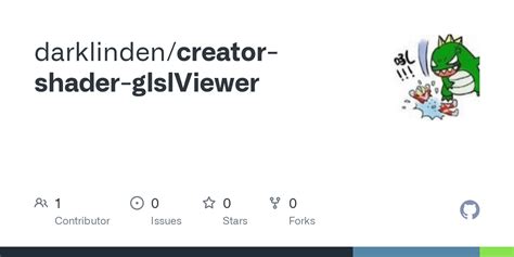 github darklinden creator shader glslviewer