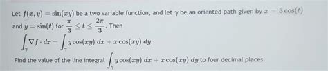 Solved Let F X Y Sin Xy Be A Two Variable Function And