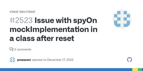 Issue With Spyon Mockimplementation In A Class After Reset · Issue 2523 · Vitest Devvitest