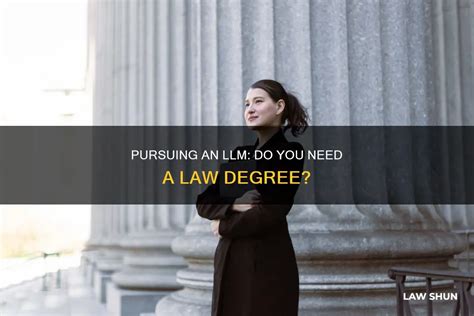 Pursuing An Llm Do You Need A Law Degree Lawshun