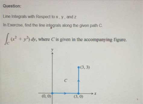 Solved Line Integrals With Respect To X Y And Z In Chegg Com