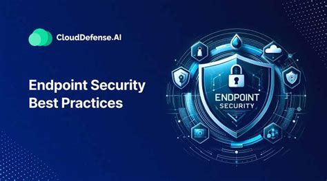 Endpoint Security Best Practices A Comprehensive Guide