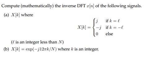 Solved Compute Mathematically The Inverse DFT X N Of The Chegg