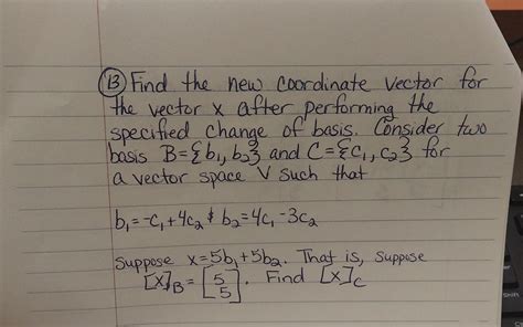 solved b find the new coordinate vector for the vector x