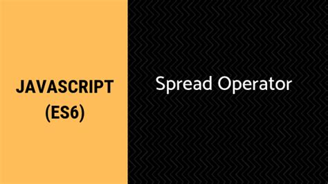how the spread operator works in es6