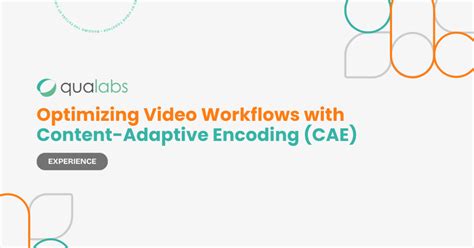 Optimizing Video Workflows With Content Adaptive Encoding Cae