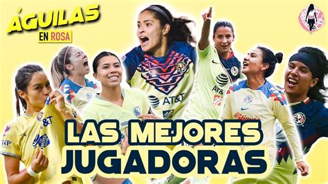 Las Mejores Jugadoras Del AmÉrica Femenil Leyendas Referentes Emblema Youtube