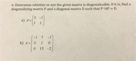 solved 6 determine whether or not the given matrix is