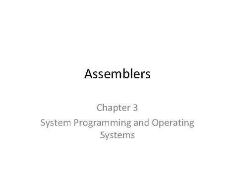 Assemblers Chapter 3 System Programming And Operating Systems