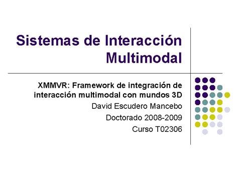 Sistemas De Interaccin Multimodal Xmmvr Framework De Integracin