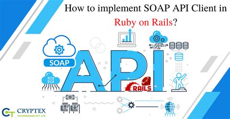 How To Implement Soap Api Client In Ruby On Rails By Cryptex