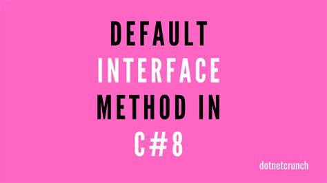 new default interface method c 8 0 dotnetcrunch