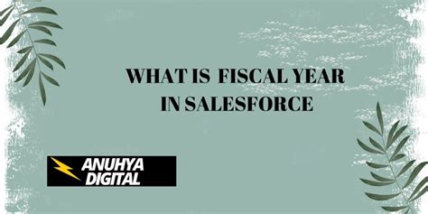 what is fiscal year in salesforce learn salesforce with anuhya digital
