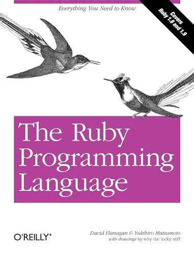THE RUBY PROGRAMMING LANGUAGE Everything You Need To Know By David Flanagan Yukihiro