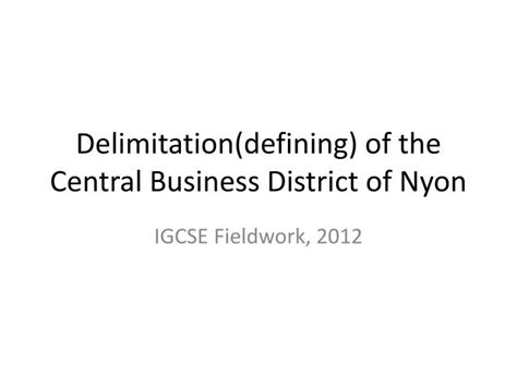 Ppt Delimitation Defining Of The Central Business District Of Nyon Powerpoint Presentation