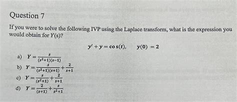 solved question 7if you were to solve the following ivp