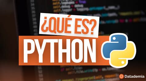 Python El Lenguaje Que Debes Aprender Este Año Datademia