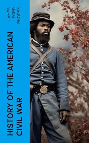 History Of The American Civil War By James Ford Rhodes Goodreads
