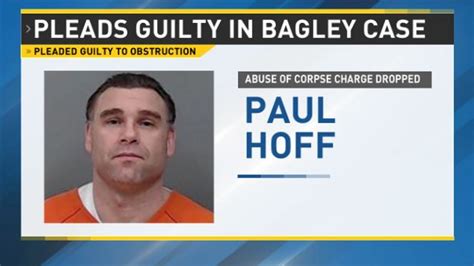 Paul Hoff Pleads Guilty To Obstruction In Chris Bagley Murder