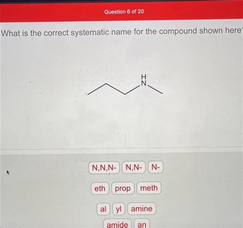 Solved What Is The Correct Systematic Name For The