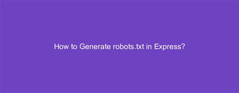How To Generate Robots Txt In Express
