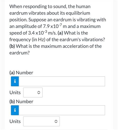 Solved When Responding To Sound The Human Eardrum Vibrates