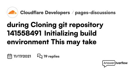 During Cloning Git Repository ``` 141558491 Initializing Build Environment This May Take
