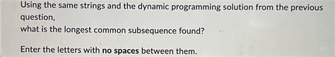 Solved Using The Same Strings And The Dynamic Programming