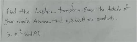 Solved Find The Laplace Transform Show The Details Of Your Chegg