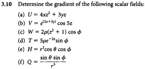 solved 3 10 determine the gradient of the following scalar fields a