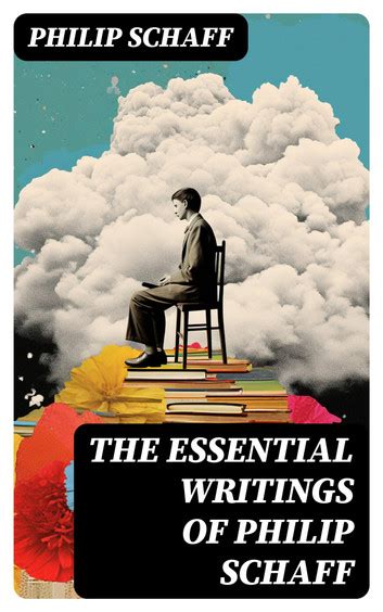 The Essential Writings Of Philip Schaff Ebook By Philip Schaff Epub