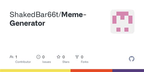 GitHub ShakedBar T Meme Generator