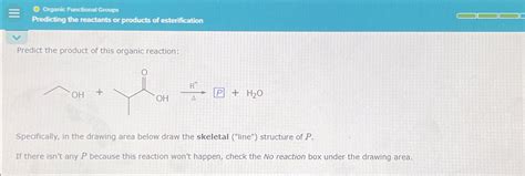 Solved Organic Functional GroupsPredicting the reactants or | Chegg.com