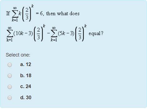 solved if sigma infinity k 1 k 2 3 k 6 then what