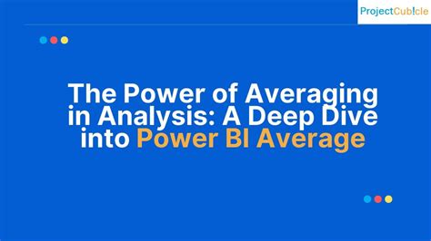 The Power Of Averaging In Analysis A Deep Dive Into Power Bi Average