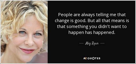 Top 25 Quotes By Meg Ryan A Z Quotes