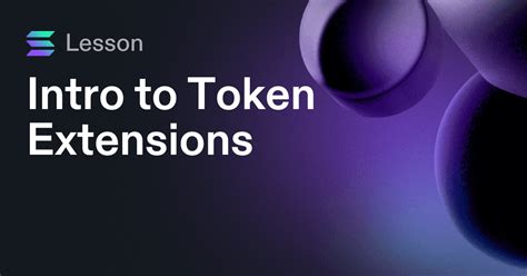 Intro To Token Extensions Solana