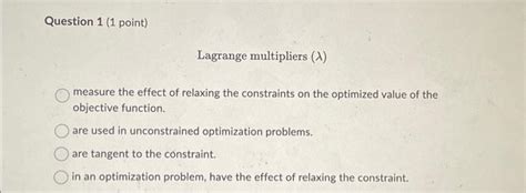 Solved Lagrange Multipliers λ Measure The Effect Of