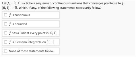 Solved Let fn:[0,1]→R ﻿be a sequence of continuous functions | Chegg.com