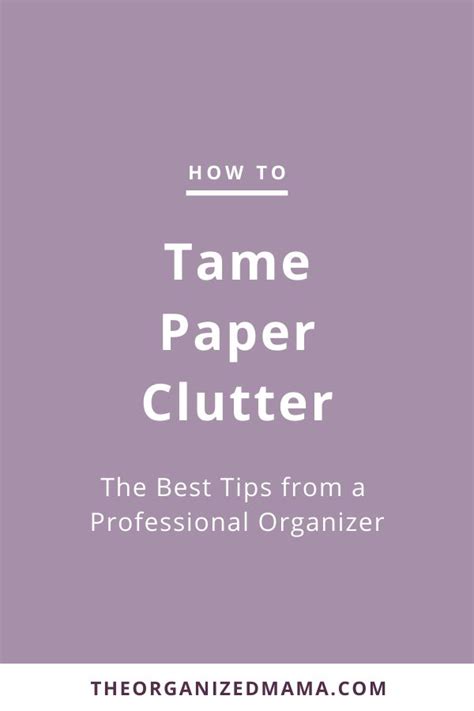 how to tame paper clutter paper clutter paper clutter organization
