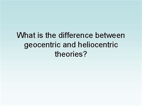 What Is The Difference Between Geocentric And Heliocentric