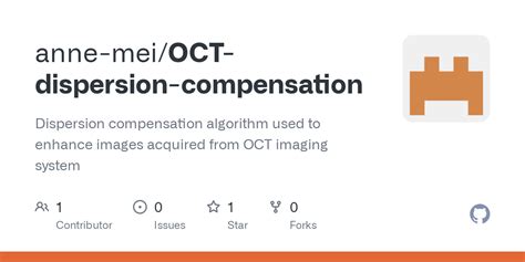 Github Anne Mei Oct Dispersion Compensation Dispersion Compensation Algorithm Used To Enhance