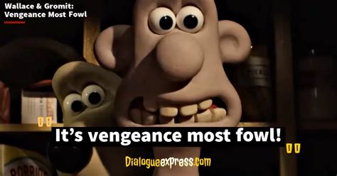 Wallace And Gromit Vengeance Most Fowl 10 Best Quotes