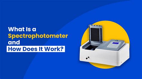What Is A Spectrophotometer And Its Function