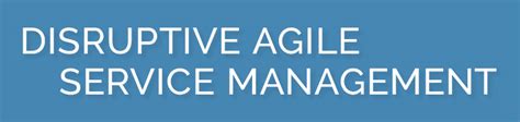 Integrating Agile And Itsm Disruptive Agile Service Management