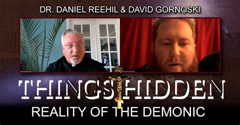 Things Hidden 148 Exorcist Fr Daniel Reehil On The Reality Of The