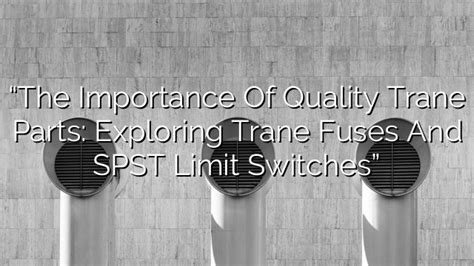 The Importance Of Quality Trane Parts