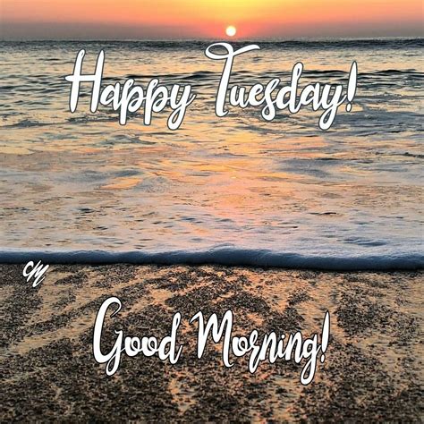 Good Morning Happy Tuesday Sunrise Sunrises Beaches Waves